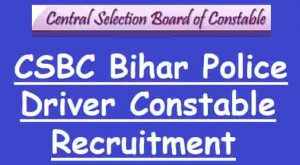 CSBC Bihar Police Driver Constable Recruitment 2019 : Result Declared