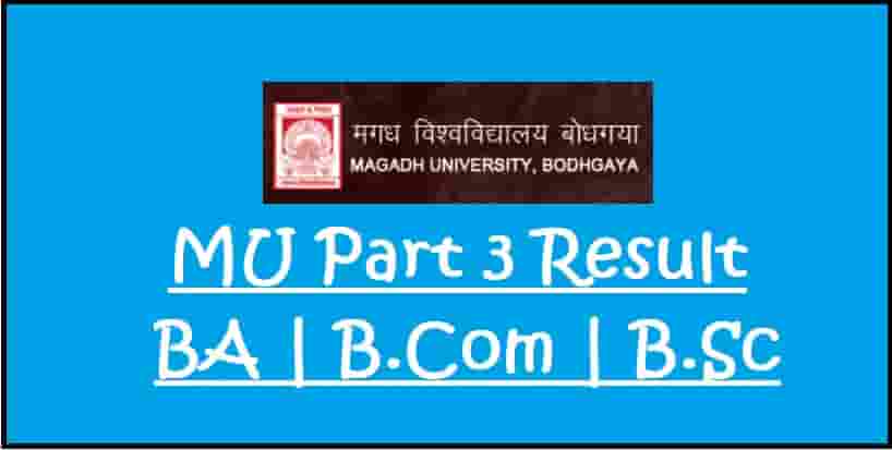 Magadh University Part 3 Result 2019-20 : BA | B.Com | B.Sc Magadh University Part 3 Result 2019-20 : BA | B.Com | B.Sc