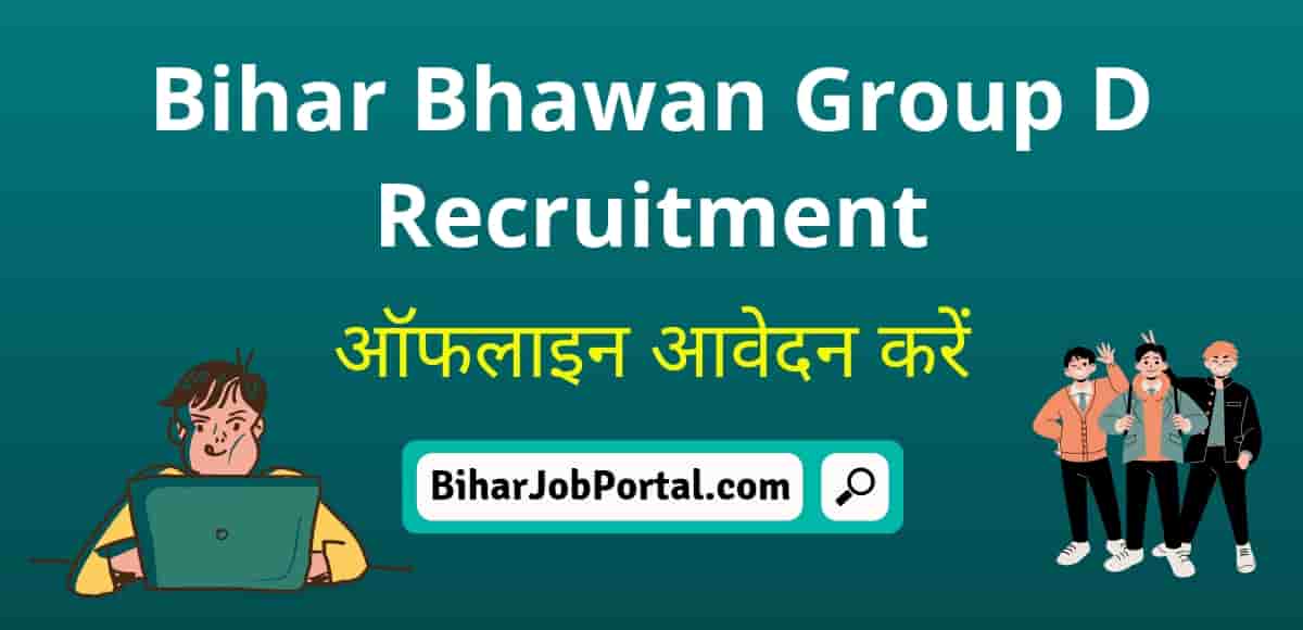 Bihar Bhawan Group D Recruitment 2022 in New Delhi