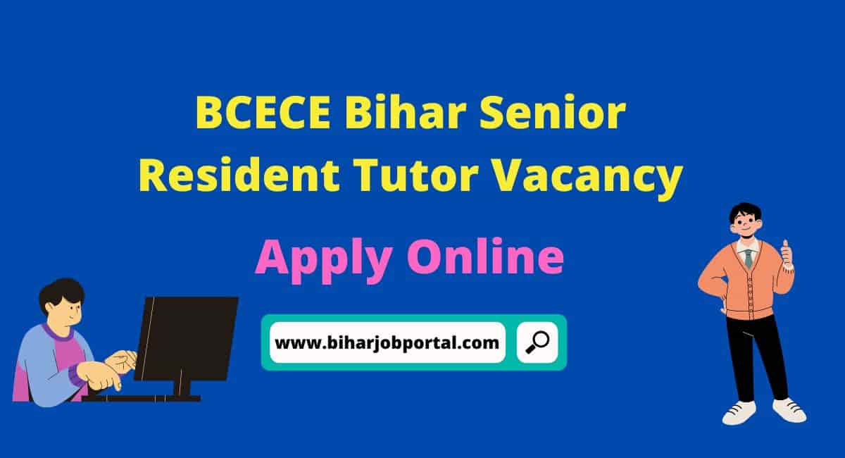 BCECE Bihar Senior Resident Tutor Vacancy 2023 - Apply Online