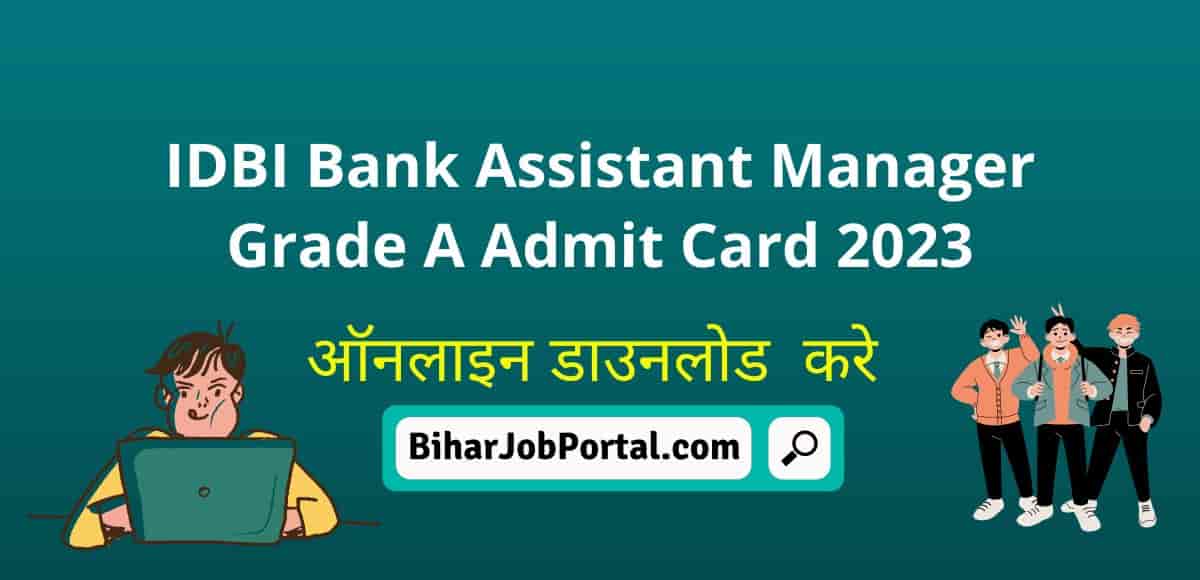 IDBI Bank Assistant Manager Grade A Admit Card 2023 - Download Online