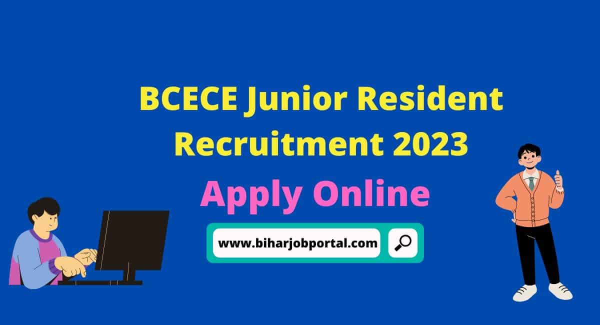 BCECE Junior Resident Recruitment 2023 - Apply Online