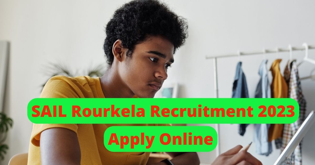 SAIL Rourkela Recruitment 2023 - Apply Online