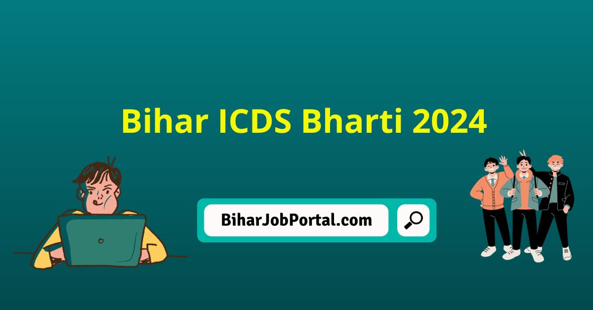 बिहार में महिला बाल विकास के लिए निकाली गई नई भर्ती जाने पूरी जानकारी | Bihar ICDS Bharti 2024