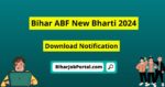 Bihar ABF New Bharti 2024 - बिहार के हर जिले में निकले कि ब्लॉक लेवल की भर्ती देखें जानकारी