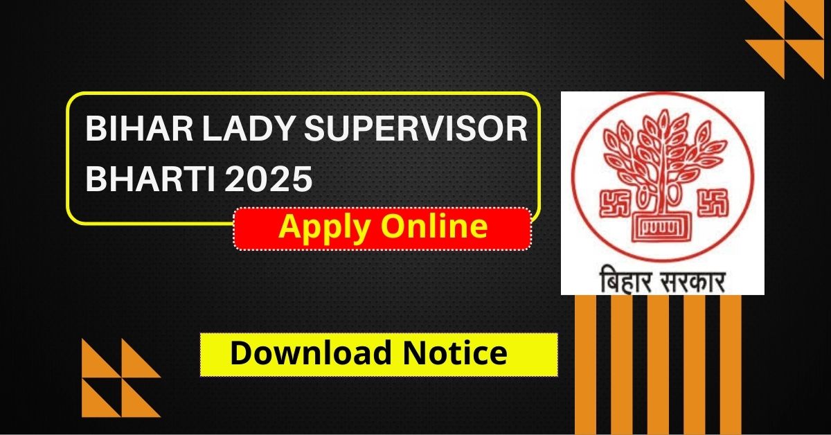 Bihar Lady Supervisor Bharti 2025 - बिहार के सभी जिलों में निकली ...