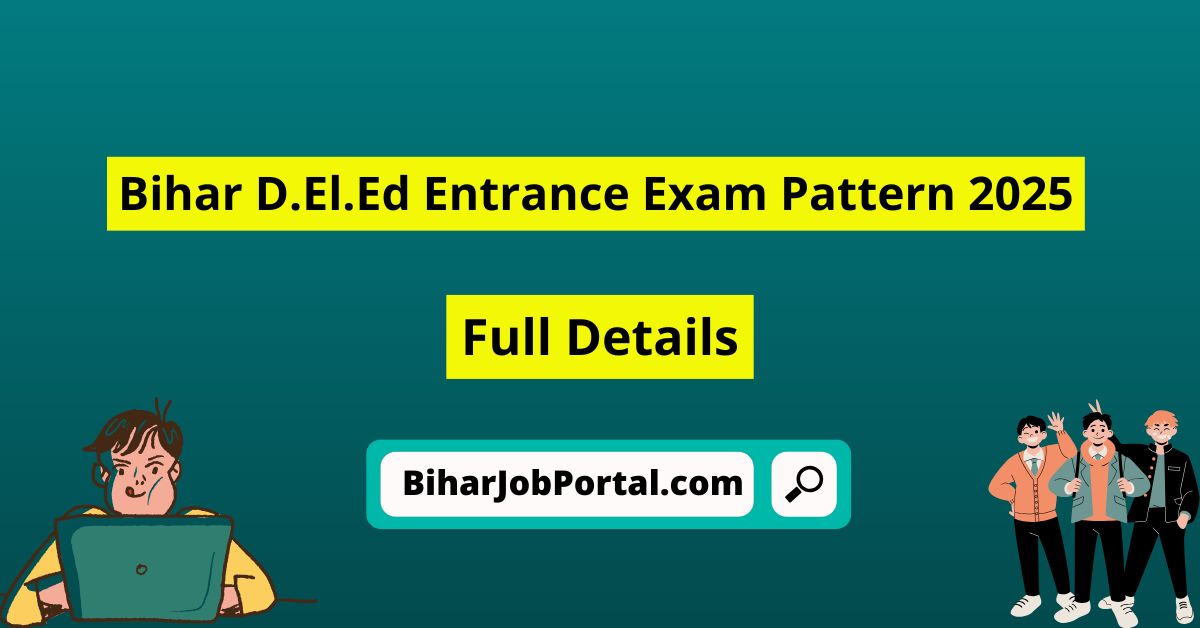 Bihar D.El.Ed Entrance Exam Pattern 2025 - BSEB Deled Exam Patter 2025