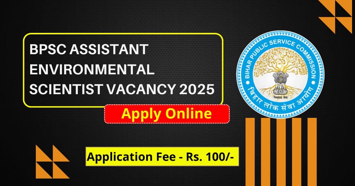 Bihar BPSC Assistant Environmental Scientist Vacancy 2025 - Apply ...