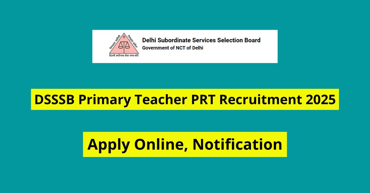 DSSSB Primary Teacher PRT Recruitment 2025 - Apply Online for 1180 Post, Download Notification