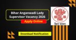 Bihar Anganwadi Lady Supervisor Vacancy 2026 - Apply Started, Download ...